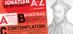 Ignatian Spirituality A to Z and 31 Days with St. Ignatius - Ignatian ...