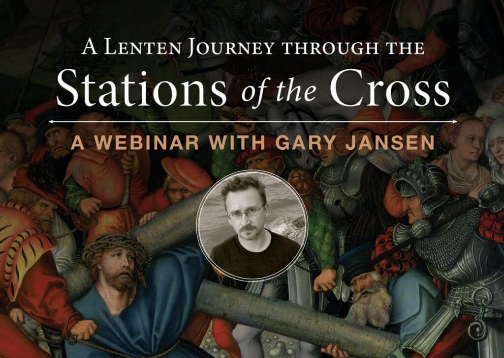 A Lenten Journey Through the Stations of the Cross: A Webinar with Gary ...