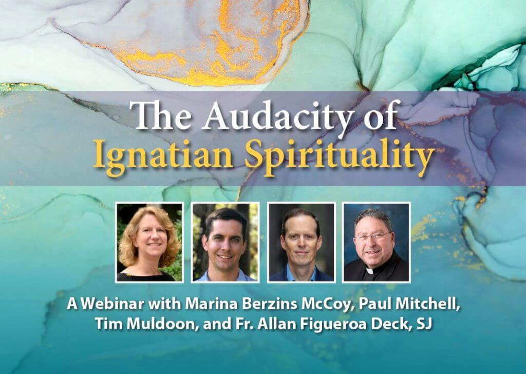 The Audacity of Ignatian Spirituality: A Webinar with Ignatian Friends ...